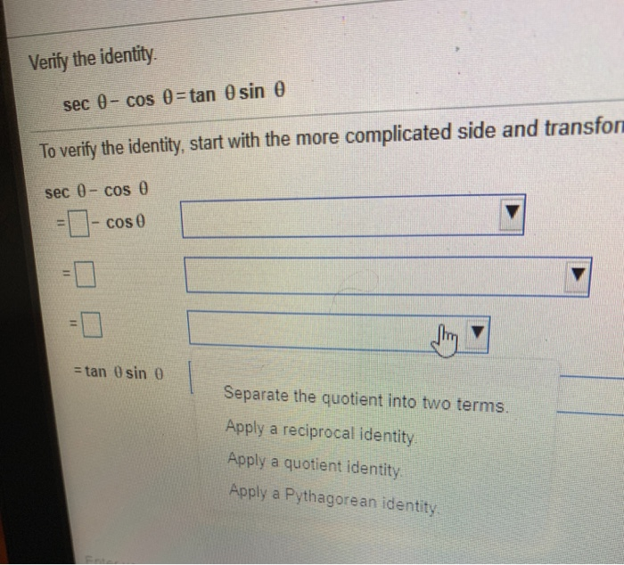 Solved Verily the identity sec 0-cos 0-tan 0sin 0 To verily | Chegg.com