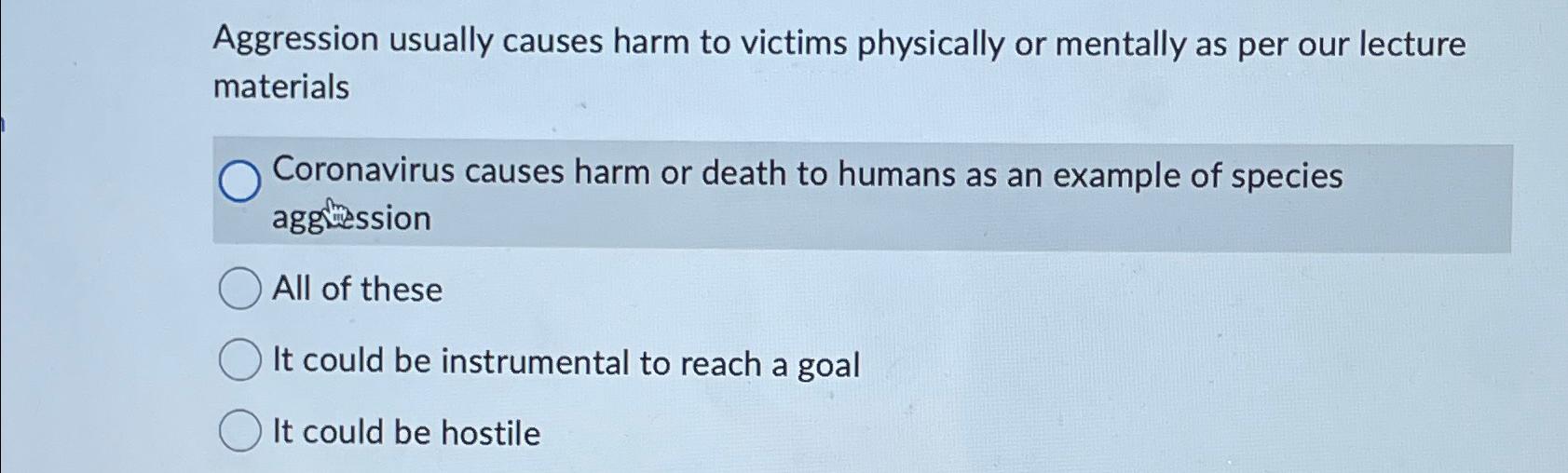 Solved Aggression usually causes harm to victims physically | Chegg.com