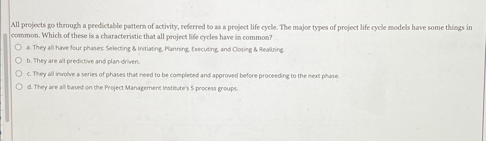 Solved All projects go through a predictable pattern of | Chegg.com
