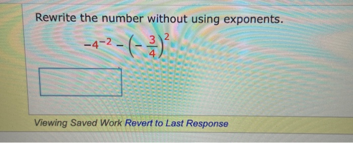Solved Rewrite The Number Without Using Exponents 4 2 3 7625