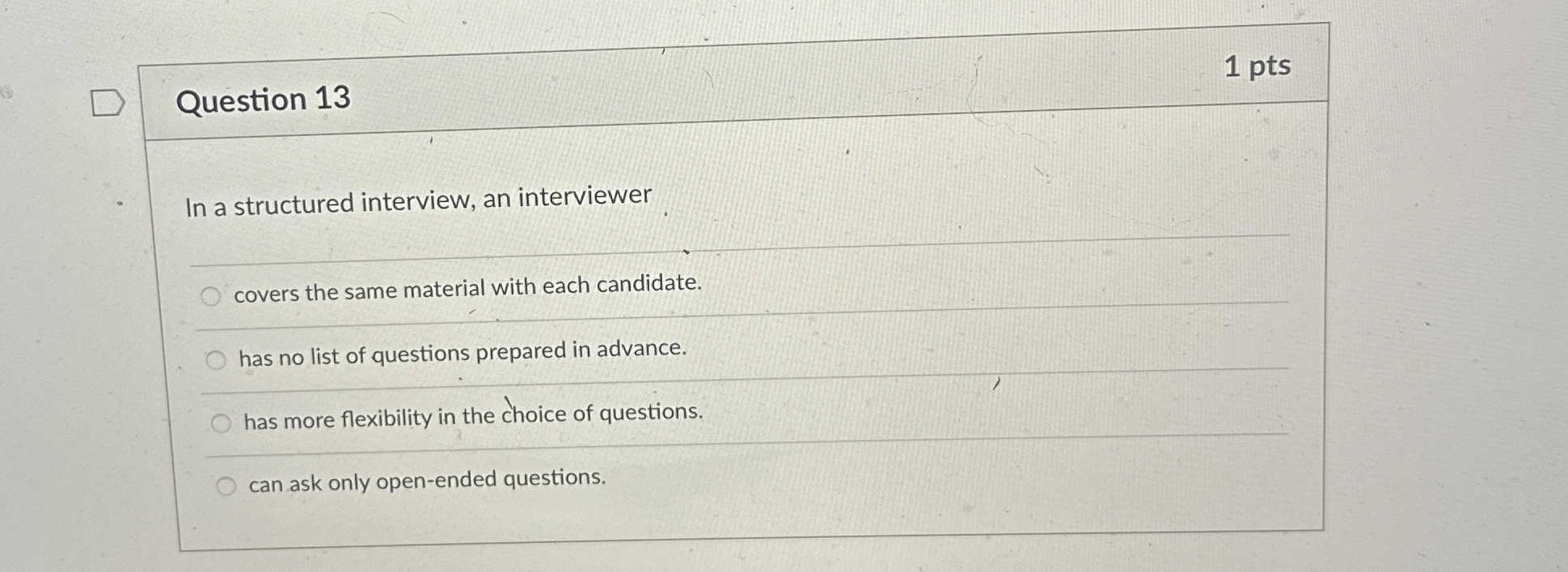 Solved Question 131 ﻿ptsIn a structured interview, an | Chegg.com