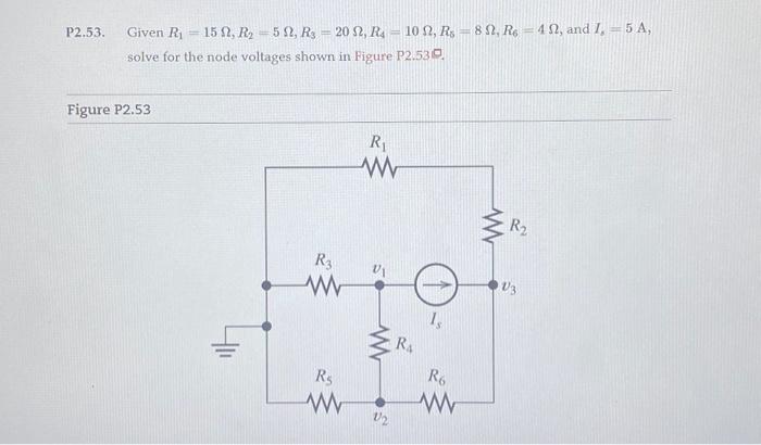 Solved .53. Given R1=15Ω,R2=5Ω,R3=20Ω,R4=10Ω,R5=8Ω,R6=4Ω, | Chegg.com