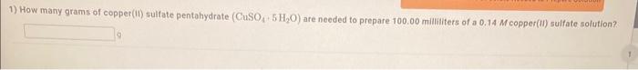 Solved 1) How many grams of copper(ii) sulfate pentahydrate | Chegg.com