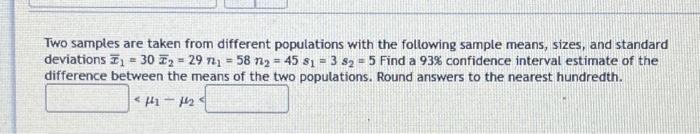 Solved Two samples are taken from different populations with | Chegg.com