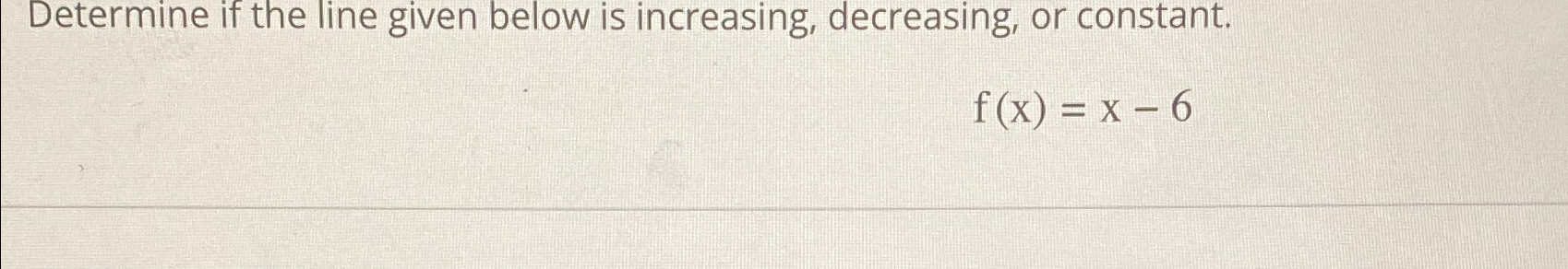 Solved Determine if the line given below is increasing, | Chegg.com