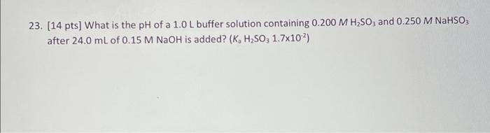 Solved 23. [14 pts] What is the pH of a 1.0L buffer solution | Chegg.com