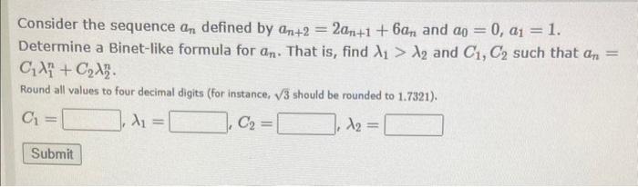 Solved Consider the sequence an defined by an+2=2an+1+6an | Chegg.com