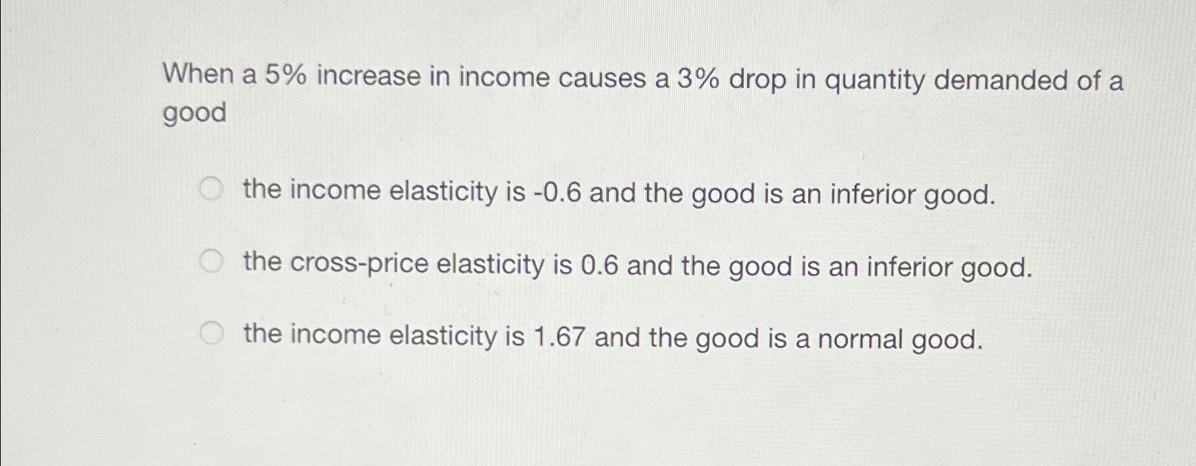 Solved When a 5% ﻿increase in income causes a 3% ﻿drop in | Chegg.com