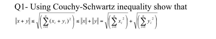 Solved Q1- Using Couchy-Schwartz inequality show that | Chegg.com