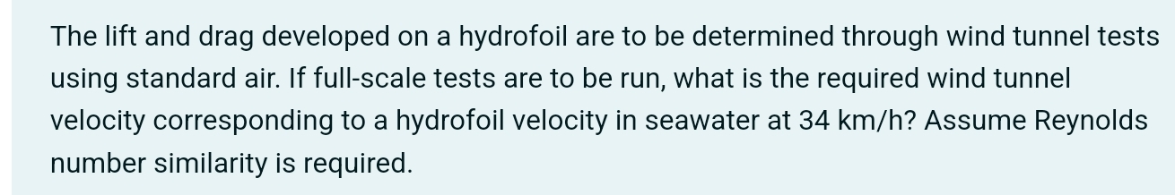 Solved The lift and drag developed on a hydrofoil are to be | Chegg.com