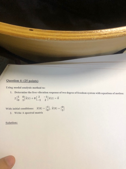 Solved Question 4: (25 points) Using modal analysis method | Chegg.com