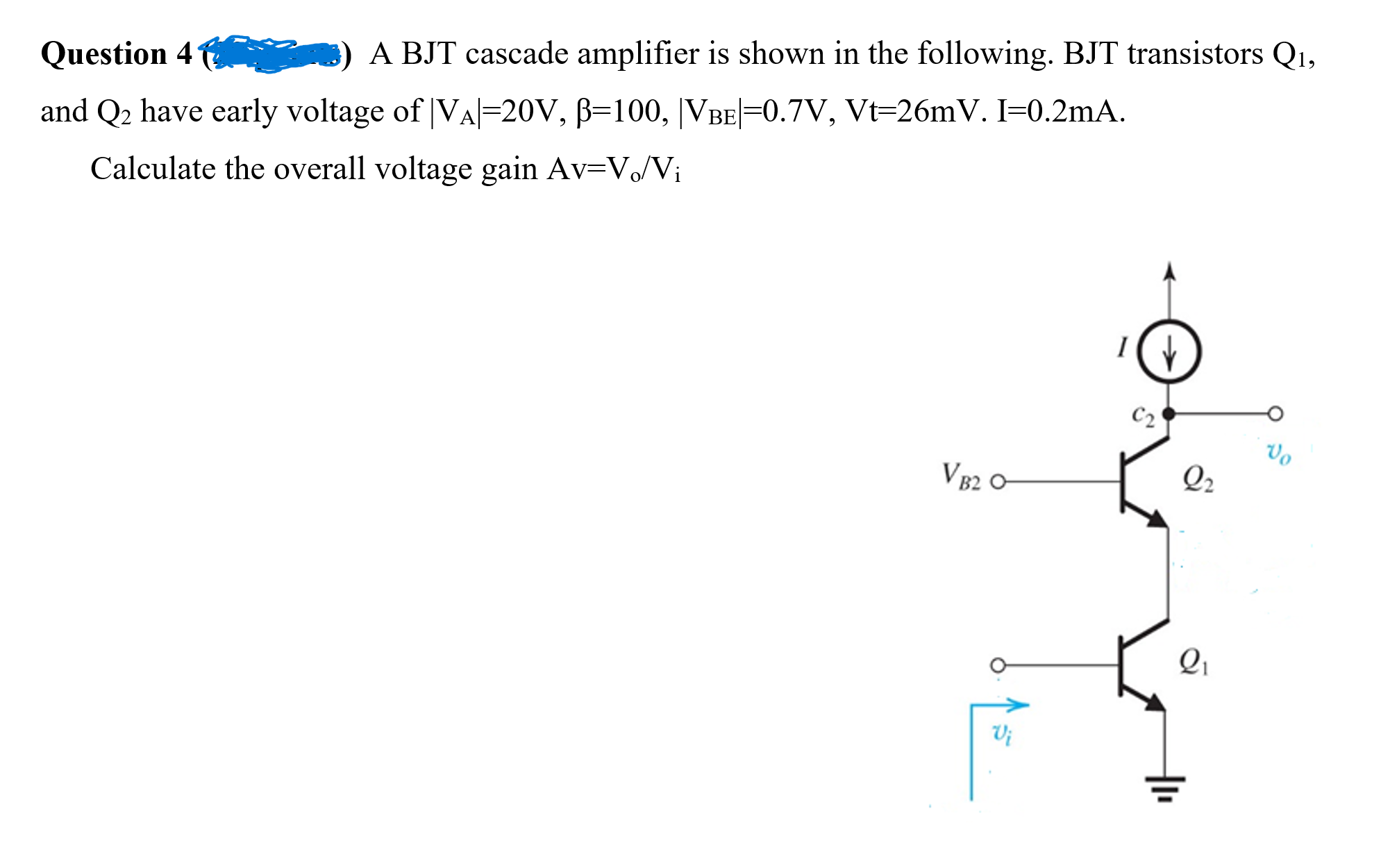 Solved Question 4 ﻿A BJT cascade amplifier is shown in the | Chegg.com