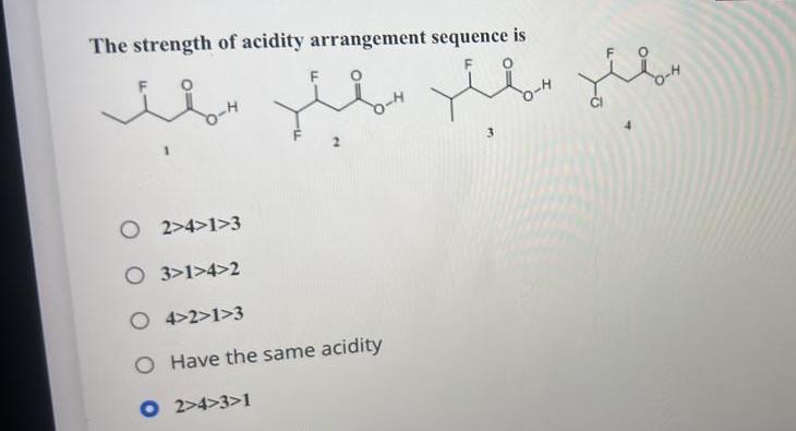 Solved The strength of acidity arrangement sequence | Chegg.com