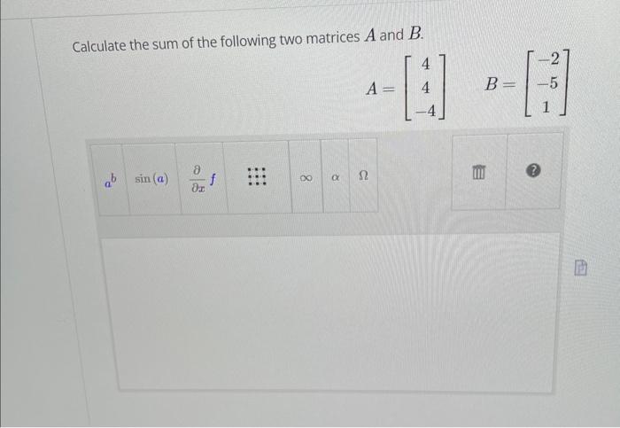 Solved Calculate the sum of the following two matrices A and | Chegg.com