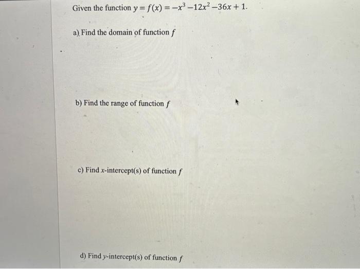 Solved Given the function y=f(x)=−x3−12x2−36x+1. a). Find | Chegg.com