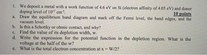 Solved 1. We deposit a metal with a work function of 4.6eV | Chegg.com