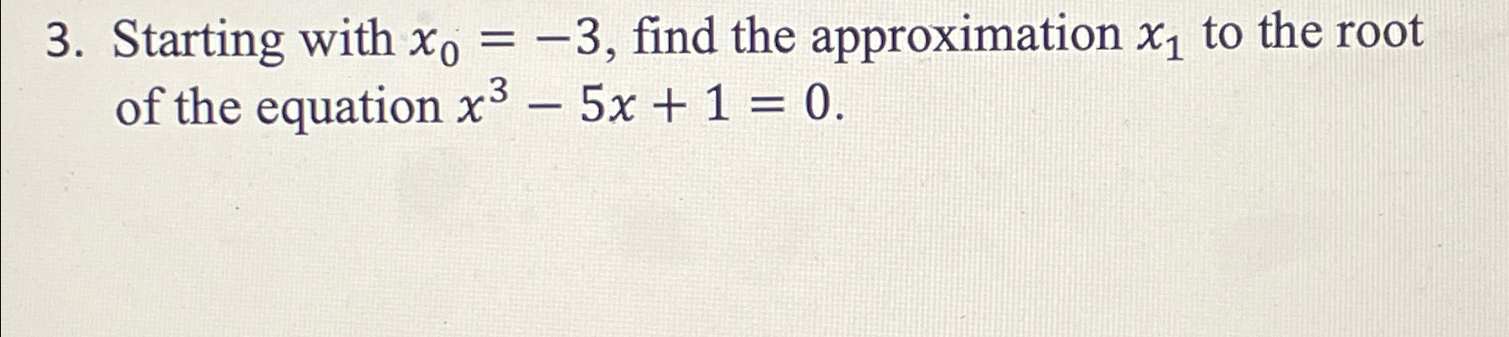 Solved Starting with x0=-3, ﻿find the approximation x1 ﻿to | Chegg.com