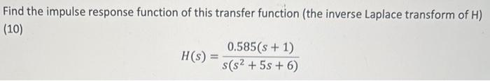 Solved Find the impulse response function of this transfer | Chegg.com