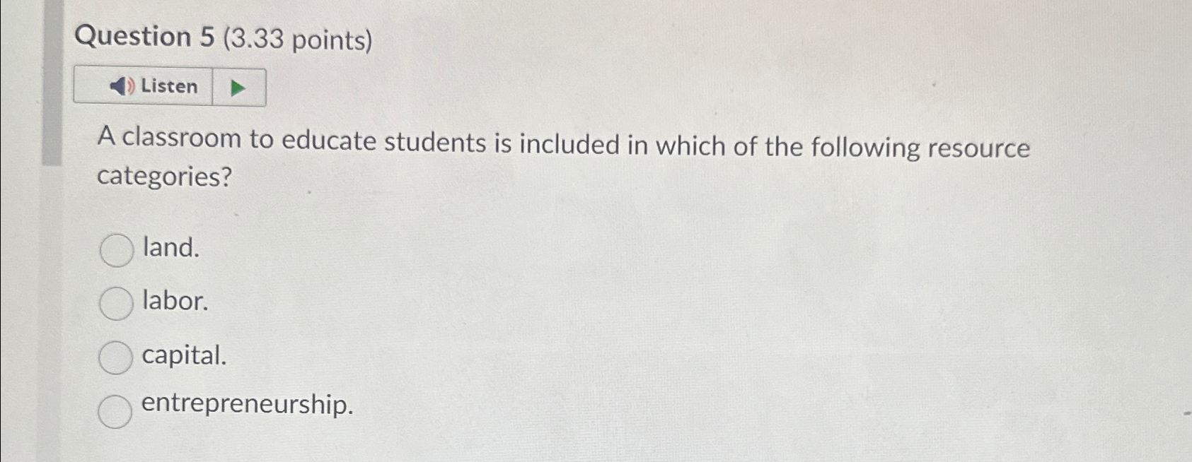 Solved Question 5 ( 3.33 ﻿points)ListenA classroom to | Chegg.com