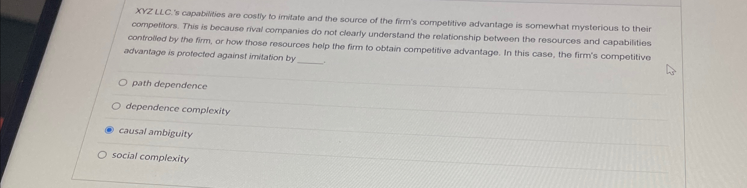 Solved XYZ LLC. 's capabilities are costly to imitate and | Chegg.com