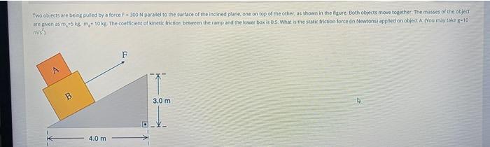Two cbjects are being puled by a force f - 300 N | Chegg.com