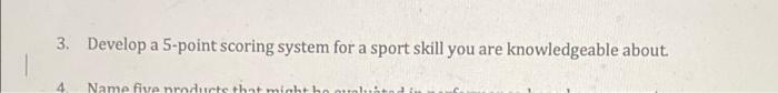 Solved 3. Develop a 5-point scoring system for a sport skill | Chegg.com