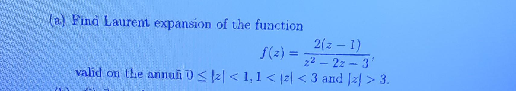 Solved a) Find Laurent expansion of the function | Chegg.com