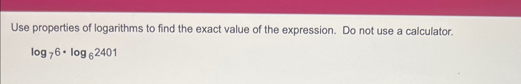 Solved Use properties of logarithms to find the exact value | Chegg.com