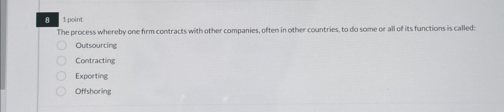 Solved 81 ﻿pointThe process whereby one firm contracts with | Chegg.com
