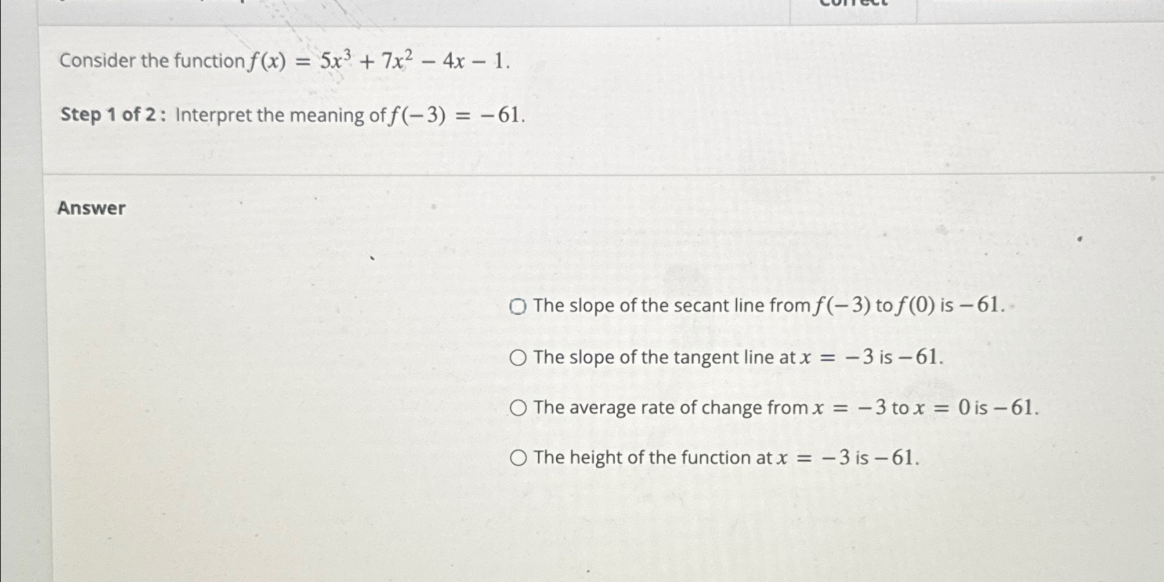 Solved Consider the function f(x)=5x3+7x2-4x-1.Step 1 ﻿of 2 | Chegg.com