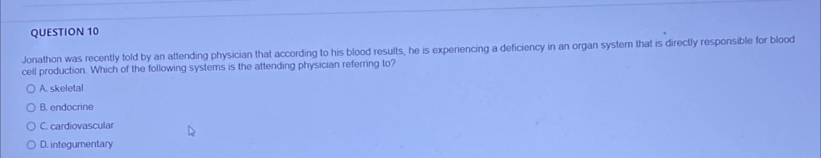 Solved QUESTION 10Jonathon was recently told by an attending | Chegg.com