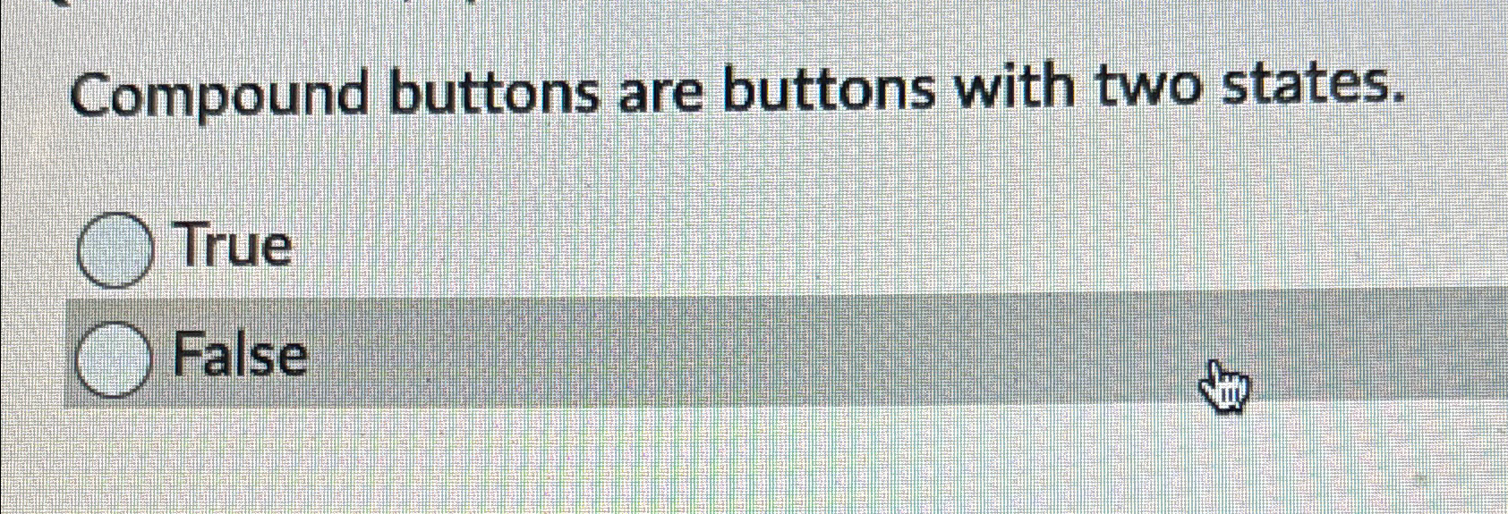 Solved Compound buttons are buttons with two | Chegg.com