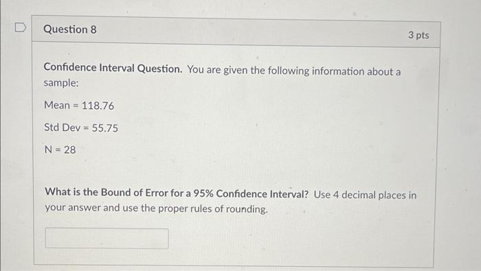 Solved Question 8 3 pts Confidence Interval Question. You | Chegg.com