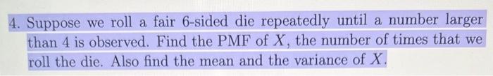 Solved Suppose we roll a fair 6-sided die repeatedly until a | Chegg.com