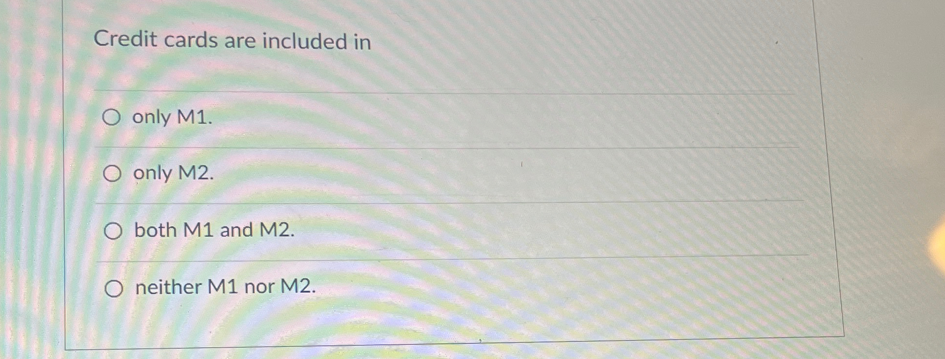 Solved Credit cards are included inonly M1.only M2.both M1 | Chegg.com