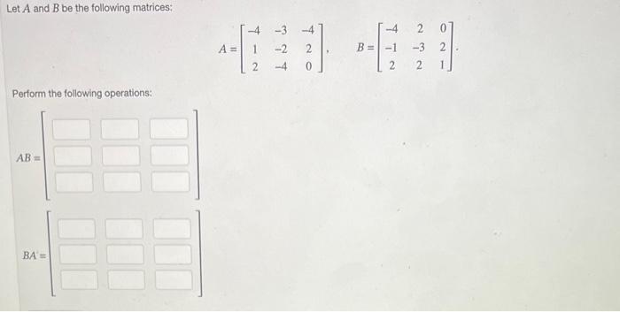 Solved Let A and B be the following matrices: | Chegg.com