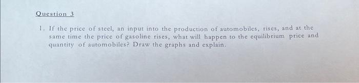 Solved 1. If the price of steel, an input into the | Chegg.com