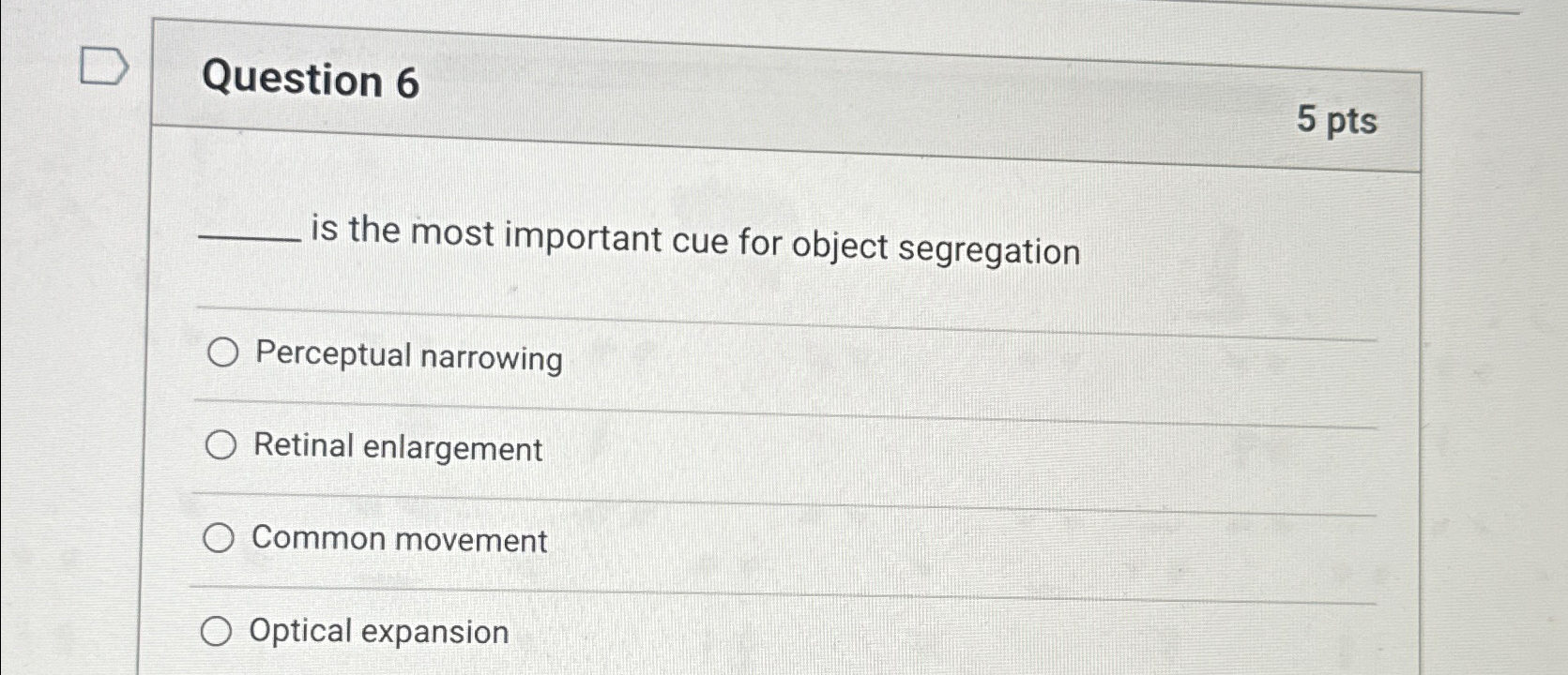 Solved Question 65 ﻿ptsis the most important cue for object | Chegg.com