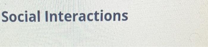 Social Interactions | Chegg.com