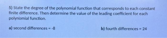 Solved 5) State the degree of the polynomial function that | Chegg.com