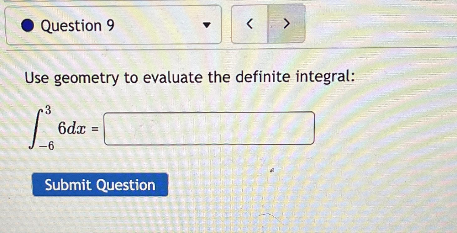 Solved Question 9Use geometry to evaluate the definite | Chegg.com