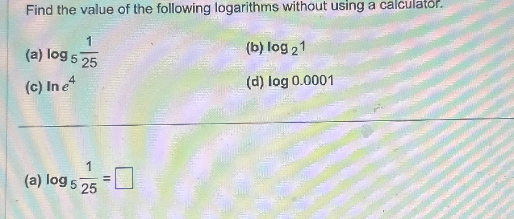 Solved Find the value of the following logarithms without | Chegg.com