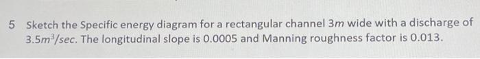 Solved 5 Sketch the Specific energy diagram for a | Chegg.com