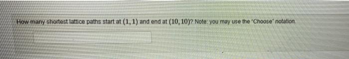Solved How many shortest lattice paths start at (1, 1) and | Chegg.com