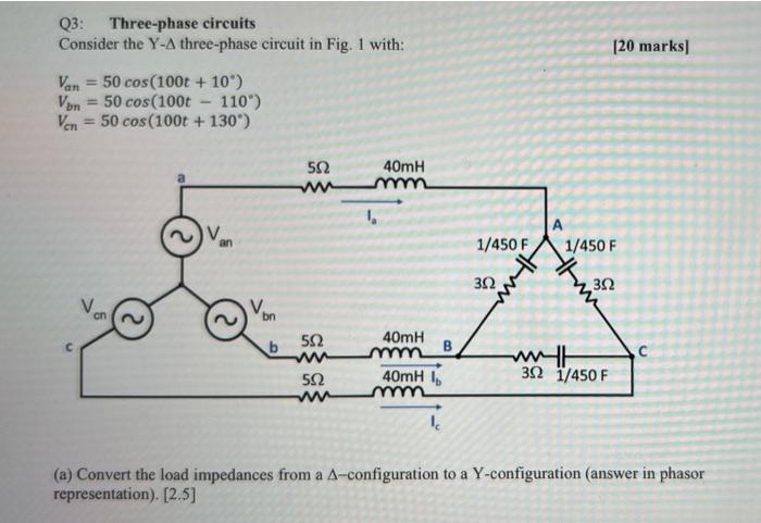 Solved [20 marks) Q3: Three-phase circuits Consider the Y-A | Chegg.com