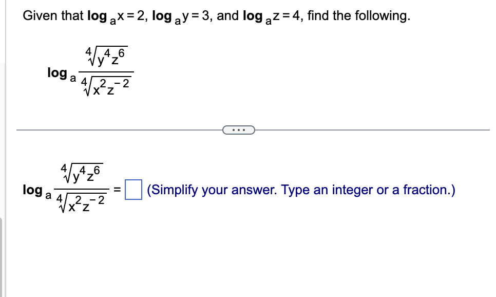 Solved Given that logax=2,logay=3, ﻿and logaz=4, ﻿find the | Chegg.com