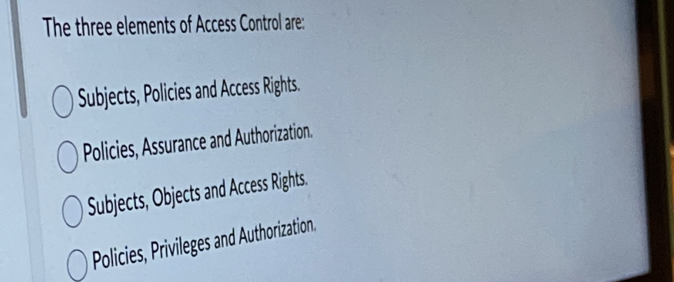 Solved The three elements of Access Control are:Subjects, | Chegg.com