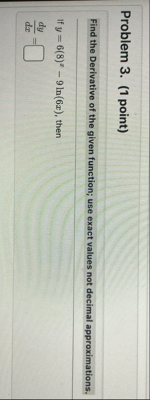 Solved Problem 3. (1 ﻿point)Find the Derivative of the given | Chegg.com