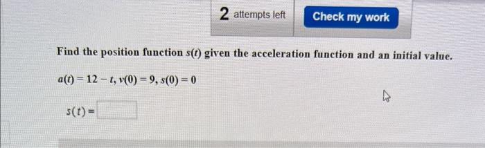 Solved Find the position function s(t) given the | Chegg.com