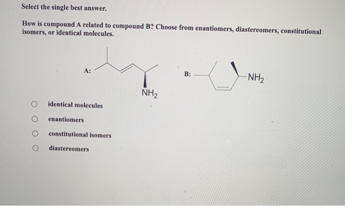 Solved Select the single best answer. How is compound A | Chegg.com